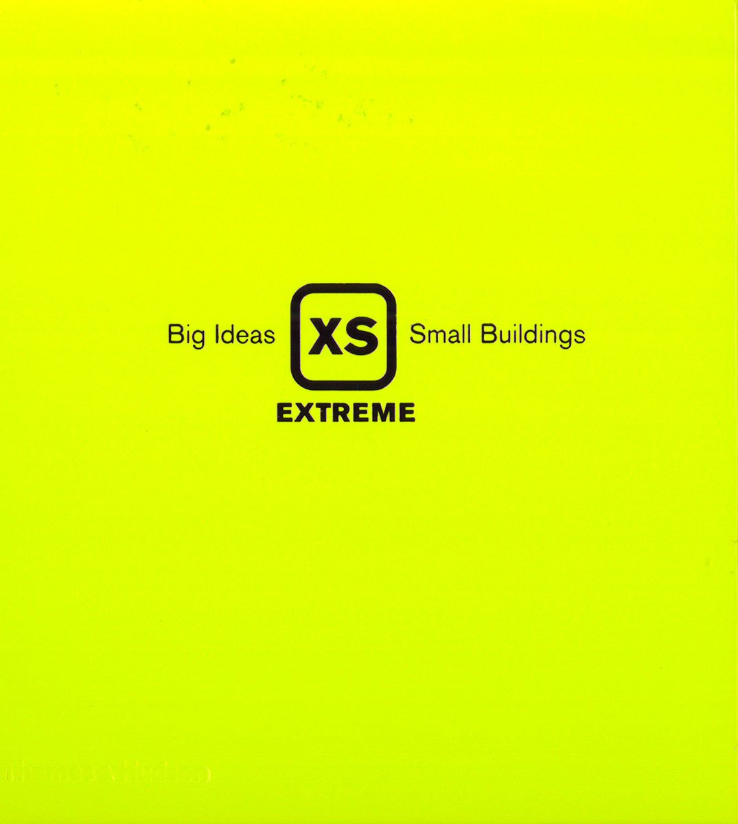 XS Extreme: Big Ideas, Small Buildings – CMYK Bookstore