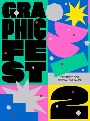 GRAPHIC FEST 2: Spot-on Identities for Festivals & Fairs – CMYK Bookstore