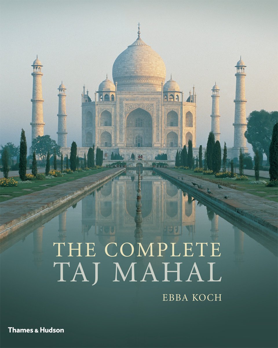 The Complete Taj Mahal: and the Riverfront Gardens of Agra – CMYK Bookstore