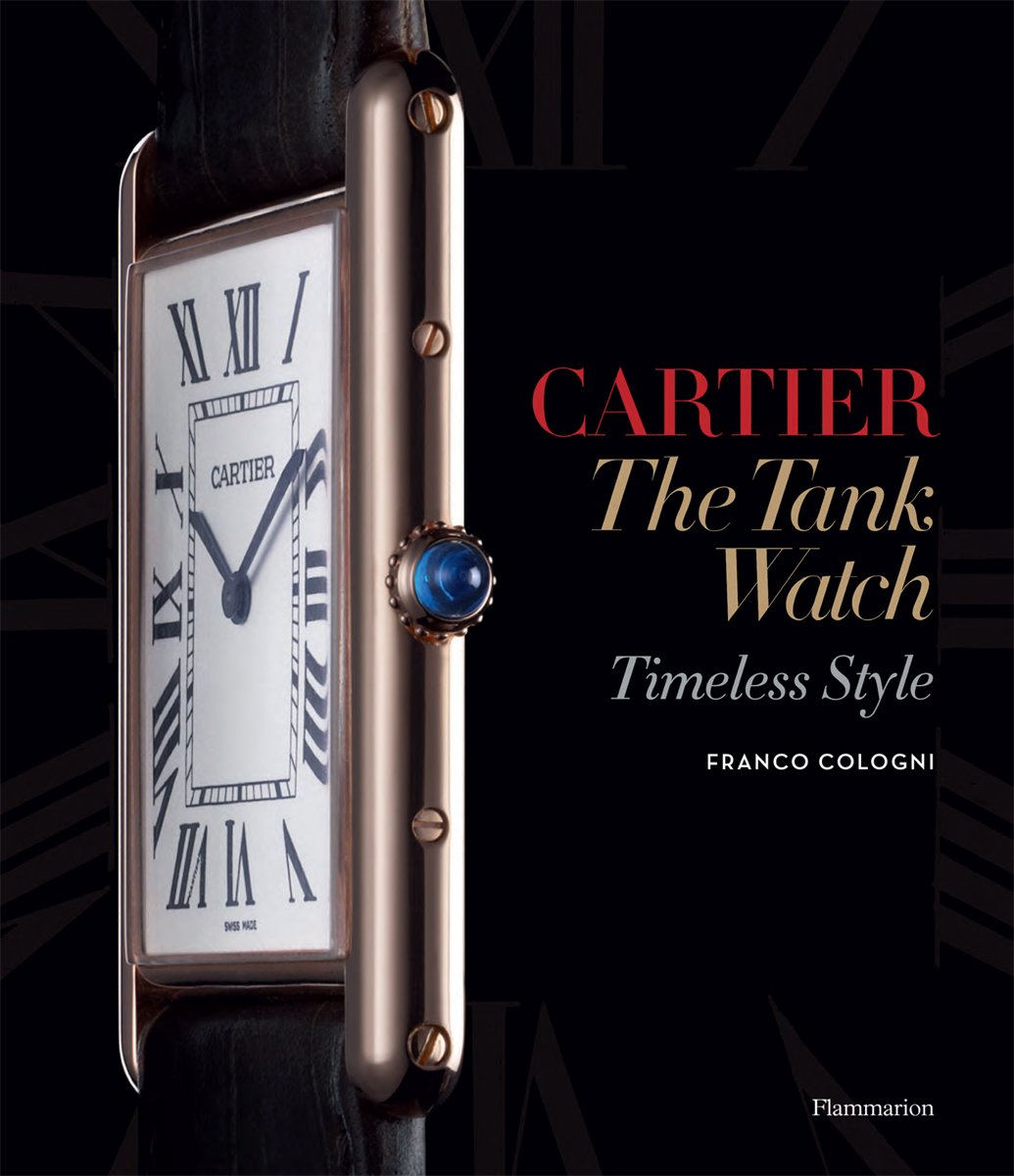 Cartier: The Tank Watch: Timeless Style – CMYK Bookstore