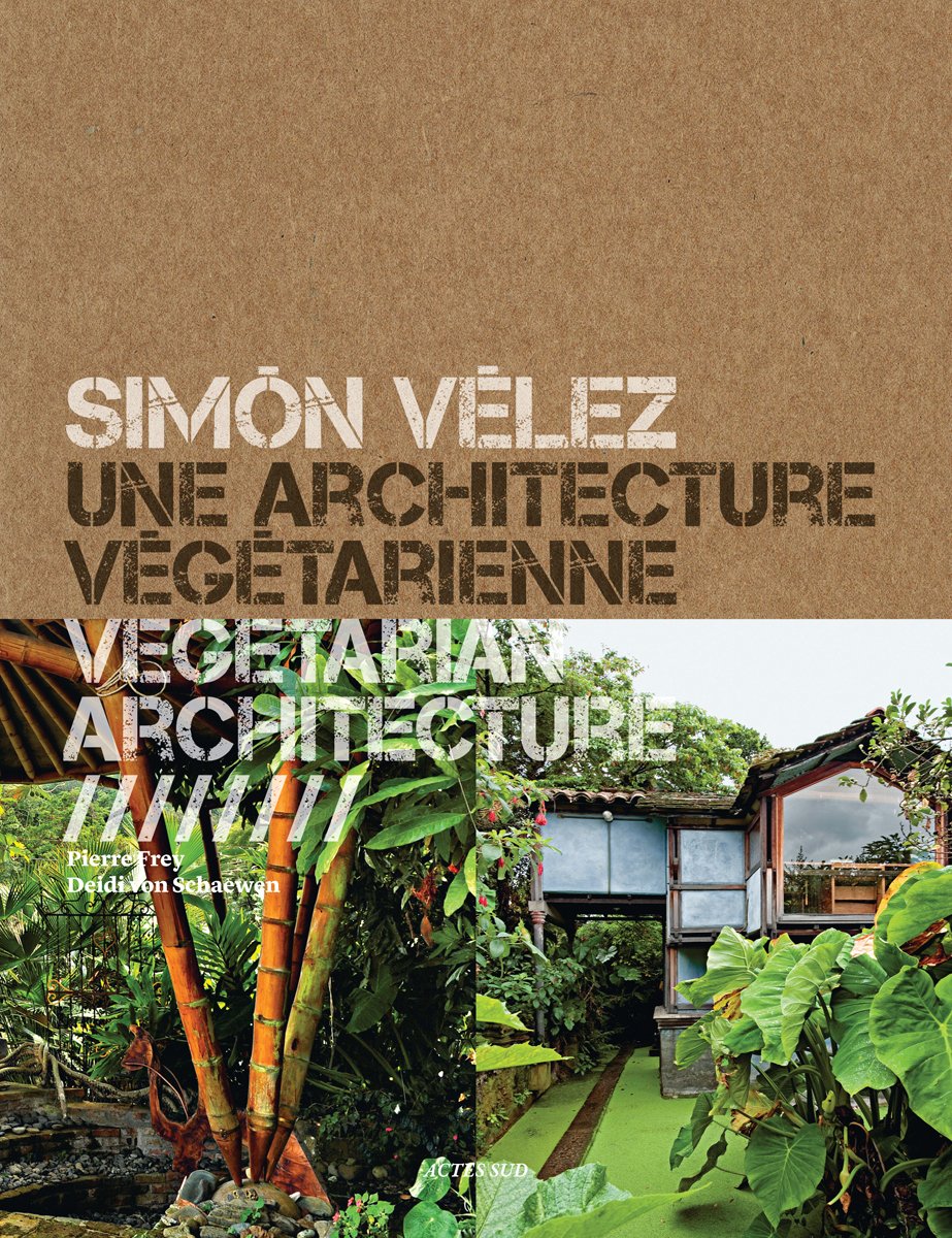 Simón Vélez: Architect / Mastering Bamboo – CMYK Bookstore